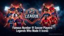 List 10 Famous Number 17 Soccer Players